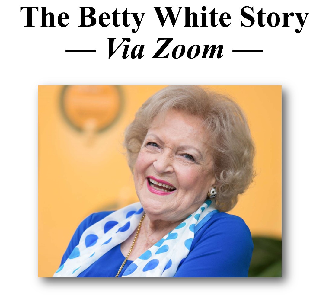 The Betty White Story via ZOOM - Northforker